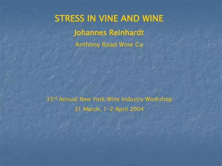 PPT - STRESS IN VINE AND WINE Johannes Reinhardt Anthony Road Wine Co ...