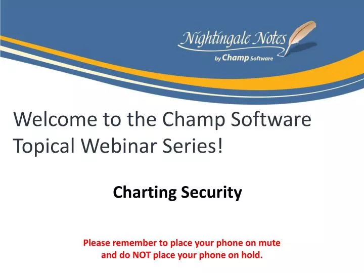 PPT - Welcome to the Champ Software Topical Webinar Series! PowerPoint ...