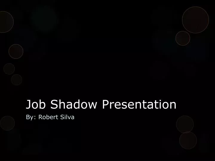 PPT - Job Shadow Presentation PowerPoint Presentation, free download ...