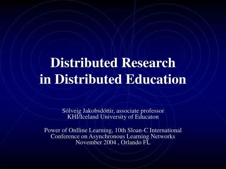 PPT - Distributed Research in Distributed Education PowerPoint ...