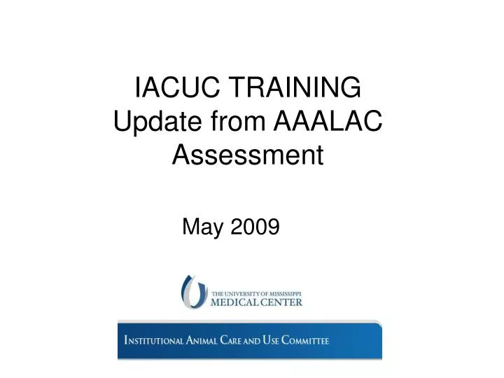PPT - IACUC TRAINING Update from AAALAC Assessment PowerPoint ...