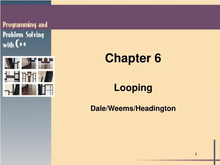 PPT - Chapter 6 Looping Dale/Weems/Headington PowerPoint Presentation ...