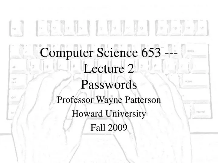 PPT - Computer Science 653 --- Lecture 2 Passwords PowerPoint ...