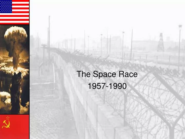 PPT - The Space Race 1957-1990 PowerPoint Presentation, free download ...