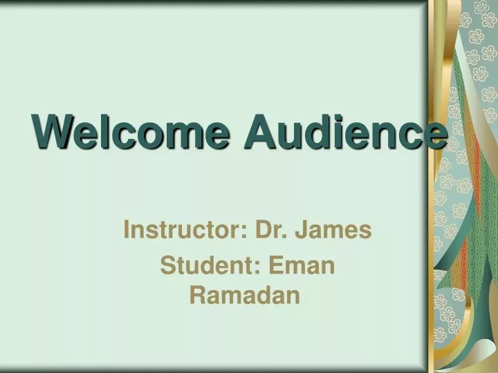 PPT - Welcome Audience PowerPoint Presentation, free download - ID:3668503