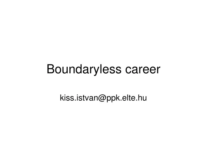 PPT - Boundaryless career PowerPoint Presentation, free download - ID:3668890