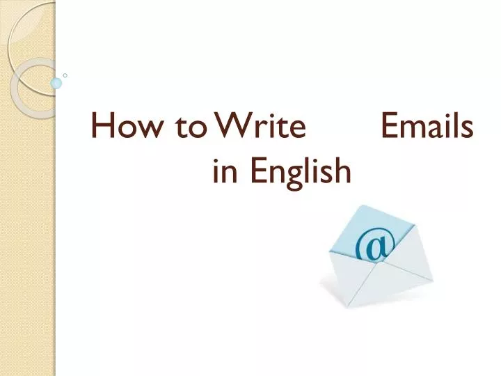 PPT - How to Write Emails in English PowerPoint Presentation, free ...
