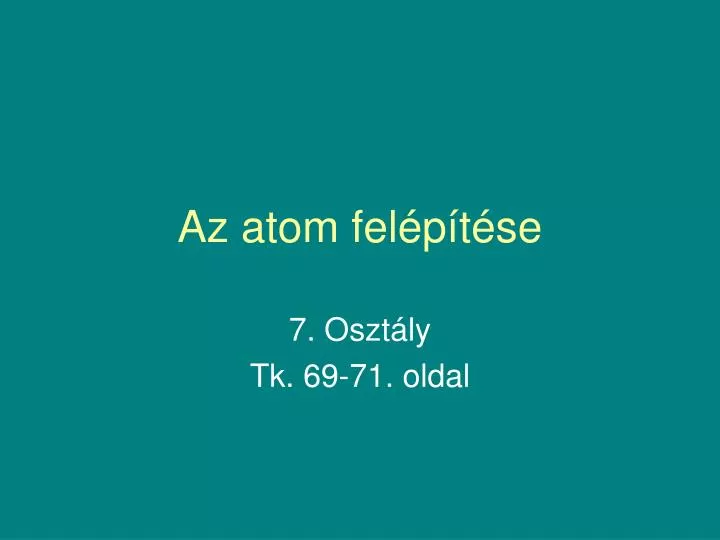 PPT - Az atom felépítése PowerPoint Presentation, free download - ID ...
