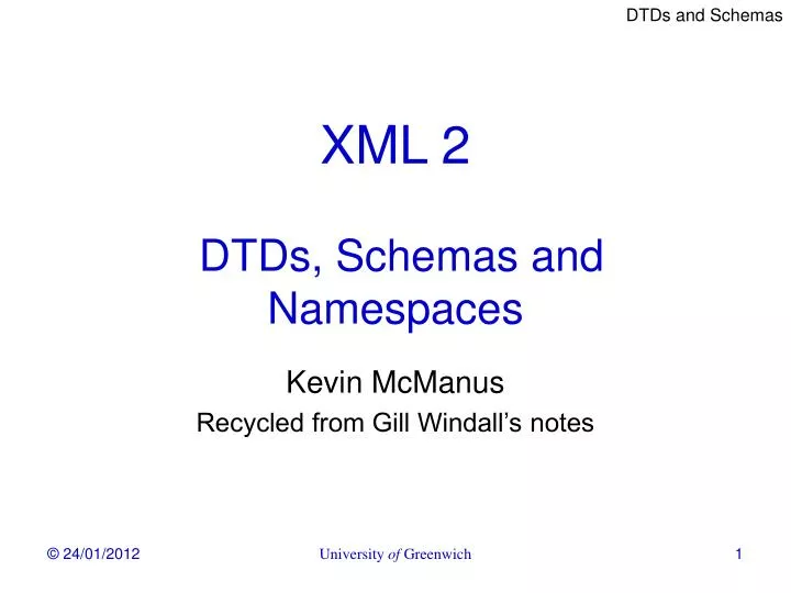 PPT - XML 2 DTDs, Schemas and Namespaces PowerPoint Presentation, free ...