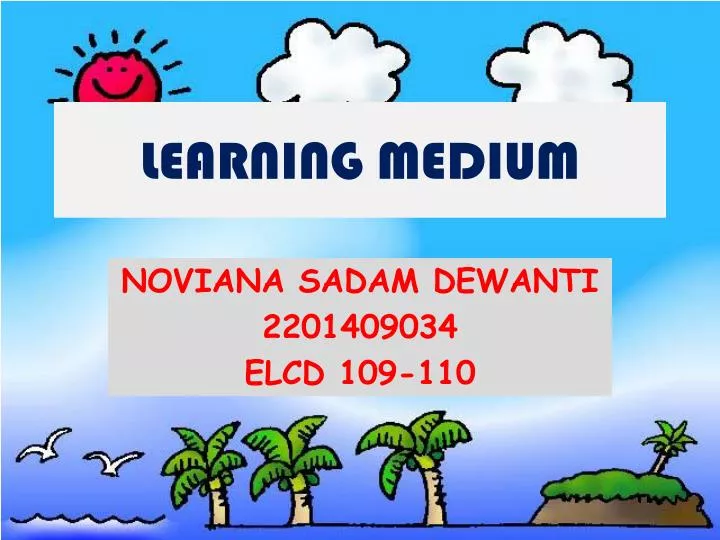 PPT - LEARNING MEDIUM PowerPoint Presentation, free download - ID:3670793