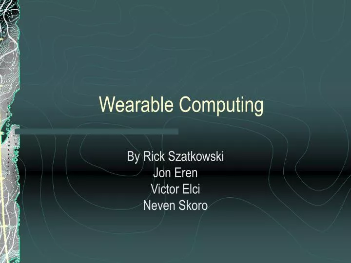 PPT - Wearable Computing PowerPoint Presentation, free download - ID:3671010