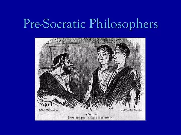 PPT - Pre-Socratic Philosophers PowerPoint Presentation, free download ...