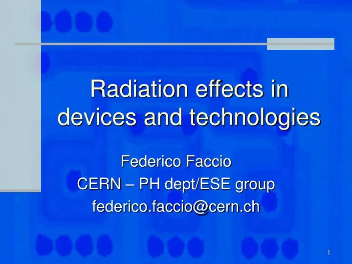 PPT - Radiation effects in devices and technologies PowerPoint ...