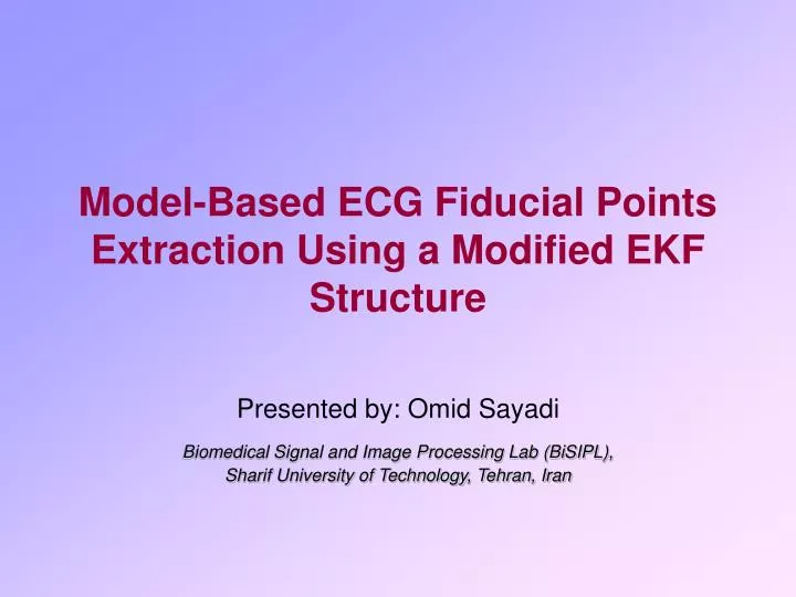 Ppt Model Based Ecg Fiducial Points Extraction Using A Modified Ekf Structure Powerpoint
