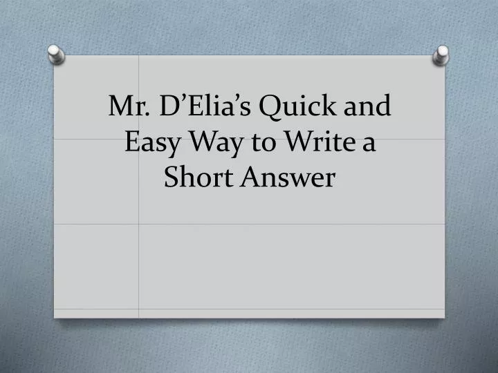 PPT - Mr. D’Elia’s Quick and Easy Way to Write a Short Answer ...