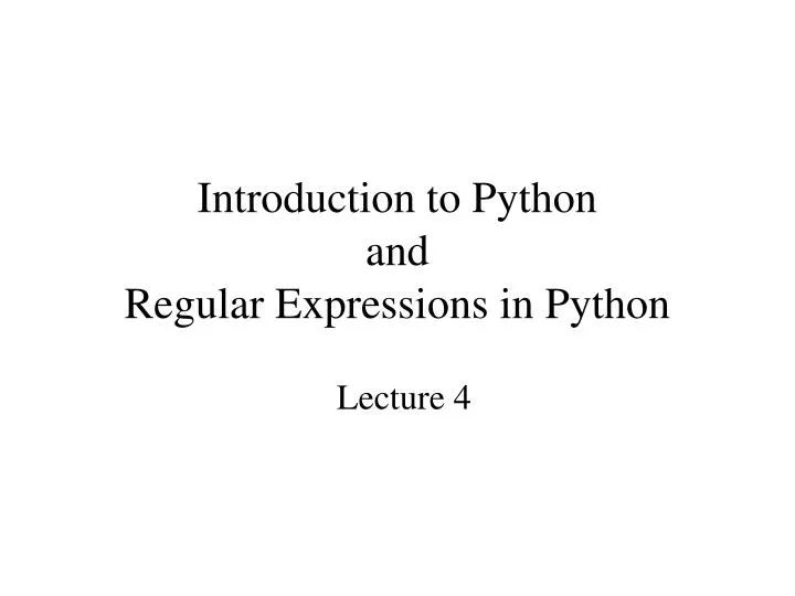 Ppt Introduction To Python And Regular Expressions In Python Powerpoint Presentation Id3674110