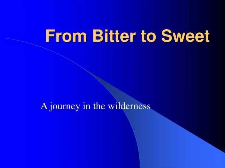 PPT - From Bitter to Sweet PowerPoint Presentation, free download - ID ...