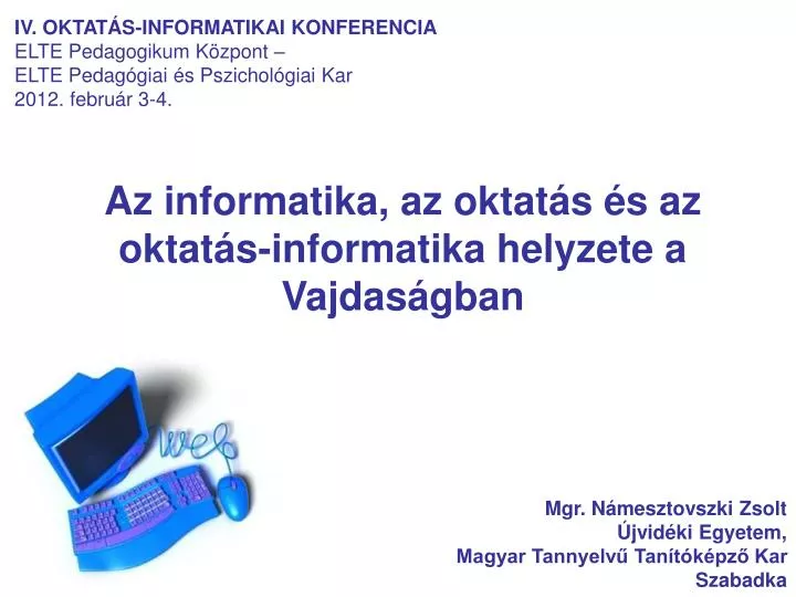 PPT - Az informatika, az oktatás és az oktatás-informatika helyzete a ...