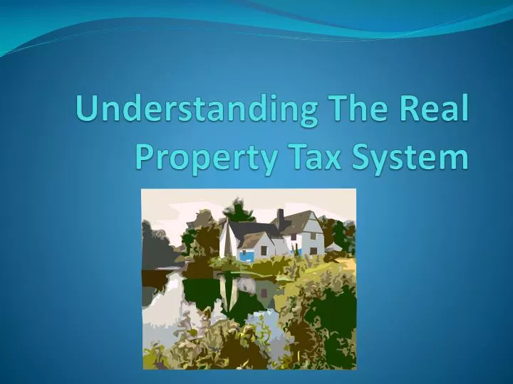 PPT - Understanding The Real Property Tax System PowerPoint ...