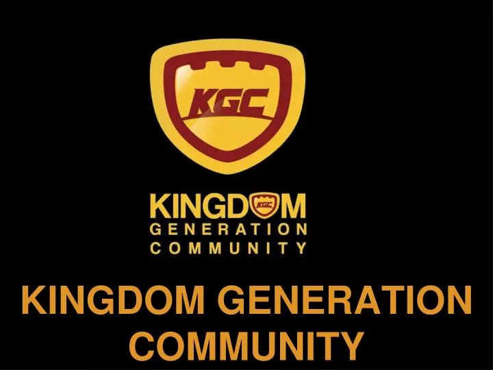 PPT - KINGDOM GENERATION COMMUNITY PowerPoint Presentation, free ...