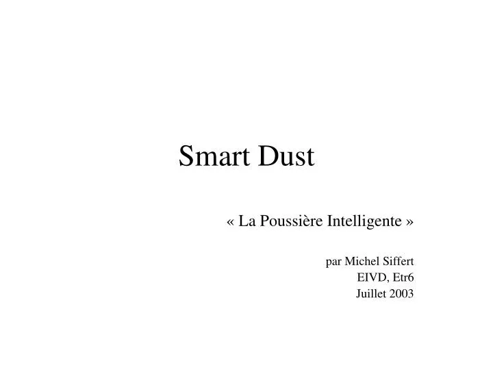 PPT - Smart Dust PowerPoint Presentation, free download - ID:3675847 PPT - Smart Dust PowerPoint Presentation, free download - ID:3675847