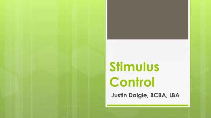 PPT - Stimulus Control PowerPoint Presentation, free download - ID:3676503