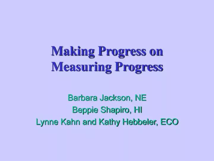 PPT - Making Progress on Measuring Progress PowerPoint Presentation ...