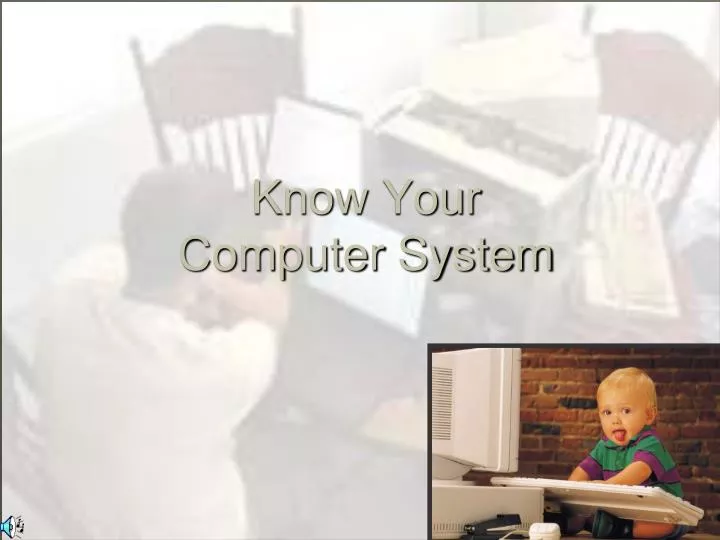 PPT - Know Your Computer System PowerPoint Presentation, free download ...