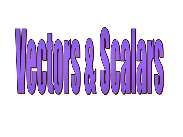 PPT - Vectors & Scalars PowerPoint Presentation, free download - ID:3678641