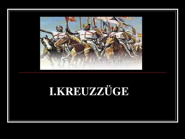 PPT - I.KREUZZÜGE PowerPoint Presentation, free download - ID:3678790