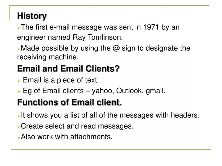 PPT - History The first e-mail message was sent in 1971 by an engineer ...
