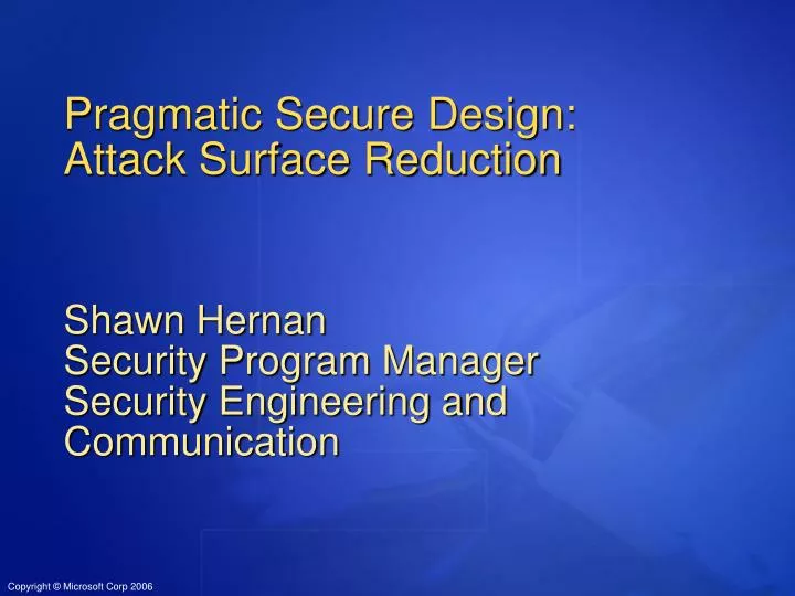 PPT - Pragmatic Secure Design: Attack Surface Reduction PowerPoint Presentation - ID:3679373