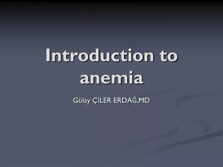 PPT - Introduction to anemia PowerPoint Presentation, free download ...