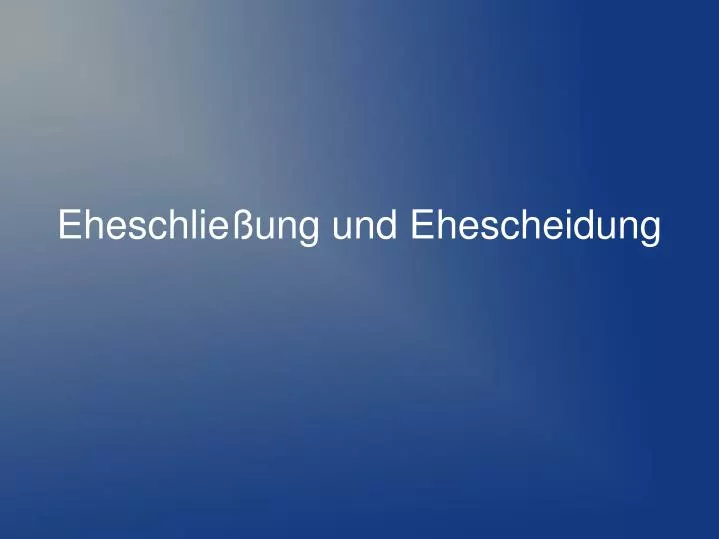 PPT - Eheschließung und Ehescheidung PowerPoint Presentation, free ...