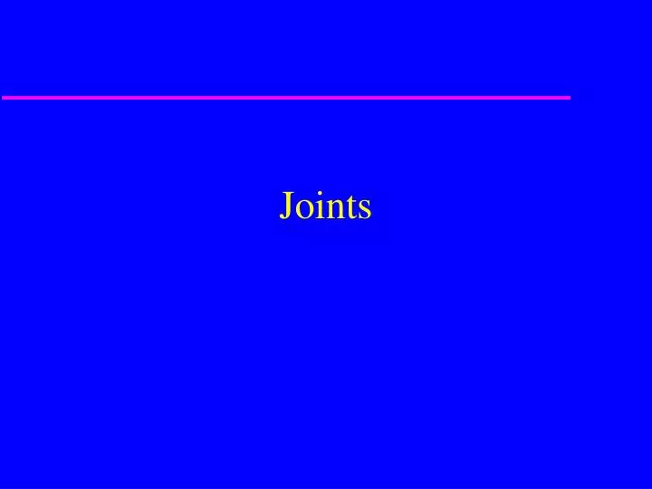 PPT - Joints PowerPoint Presentation, free download - ID:3682218