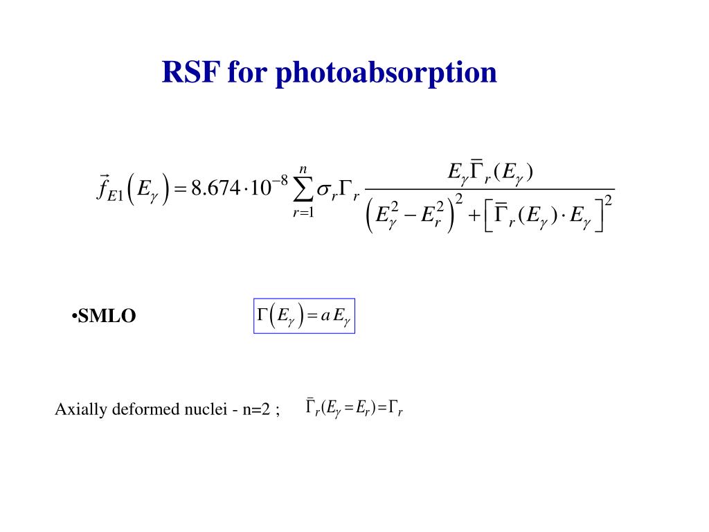Ppt Lorentzian Like Models Of E1 Radiative Strength Functions