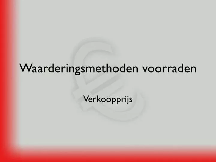 PPT - Waarderingsmethoden voorraden PowerPoint Presentation, free ...