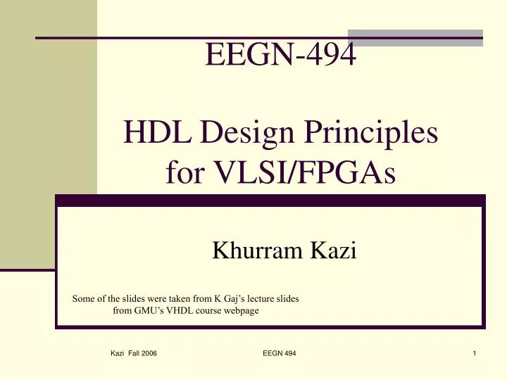 PPT - EEGN-494 HDL Design Principles for VLSI/FPGAs PowerPoint ... PPT - EEGN-494 HDL Design Principles for VLSI/FPGAs PowerPoint ...