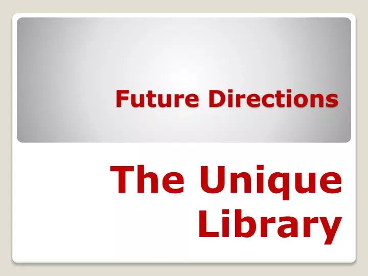 PPT - Future Directions PowerPoint Presentation, free download - ID:3687443