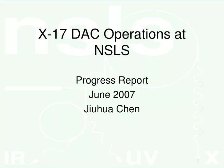 PPT - X-17 DAC Operations at NSLS PowerPoint Presentation, free ...