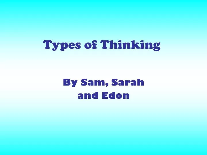 PPT - Types of Thinking PowerPoint Presentation, free download - ID:3688007