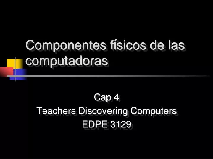 PPT - Componentes f í sicos de las computadoras PowerPoint Presentation ...