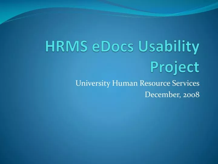 PPT - HRMS eDocs Usability Project PowerPoint Presentation, free ...