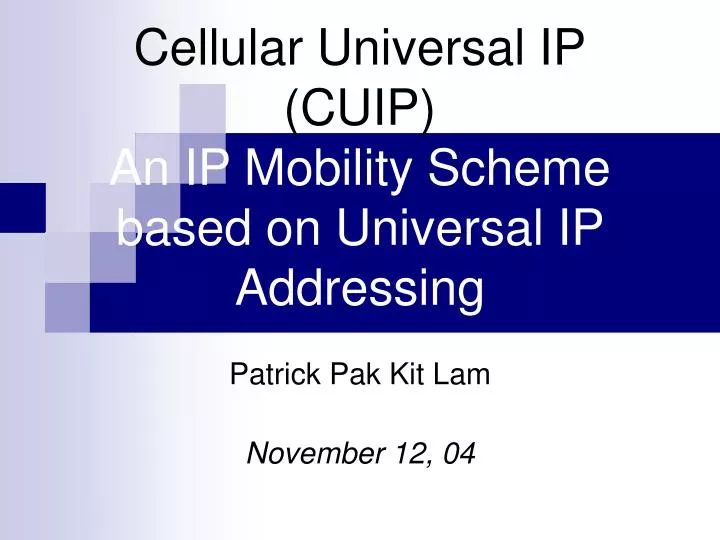 PPT - Cellular Universal IP (CUIP) An IP Mobility Scheme based on ...