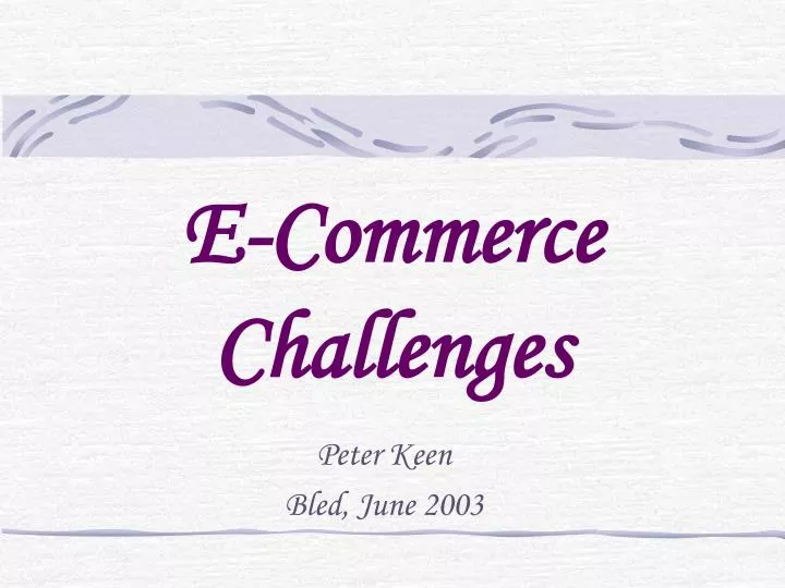 PPT - E-Commerce Challenges PowerPoint Presentation, free download - ID ...