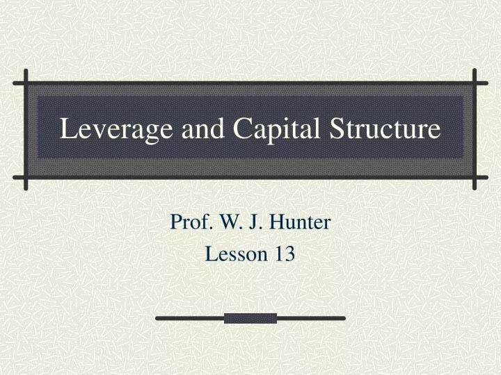PPT - Leverage and Capital Structure PowerPoint Presentation, free ...