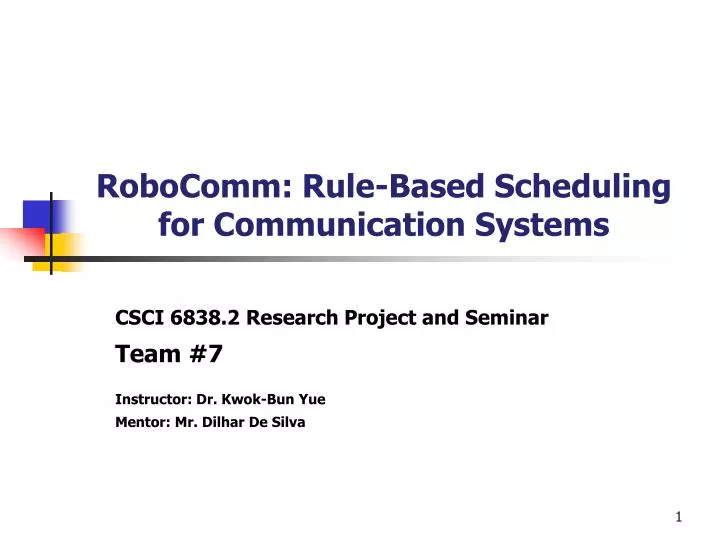 PPT - RoboComm: Rule-Based Scheduling for Communication Systems ...
