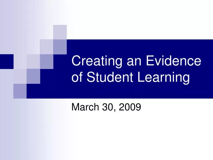 PPT - Creating an Evidence of Student Learning PowerPoint Presentation ...