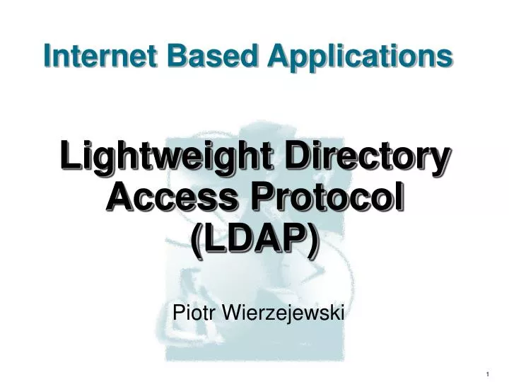 PPT - Lightweight Directory Access Protocol (LDAP) PowerPoint Presentation - ID:3694805