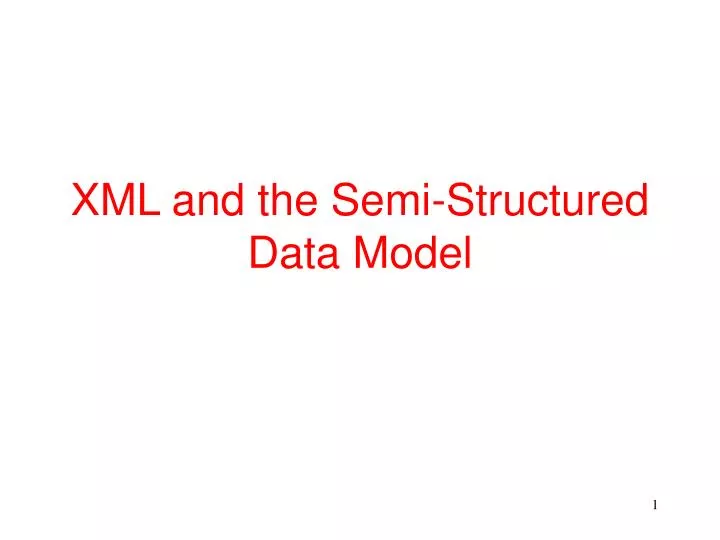 PPT - XML and the Semi-Structured Data Model PowerPoint Presentation, free download - ID:3695417